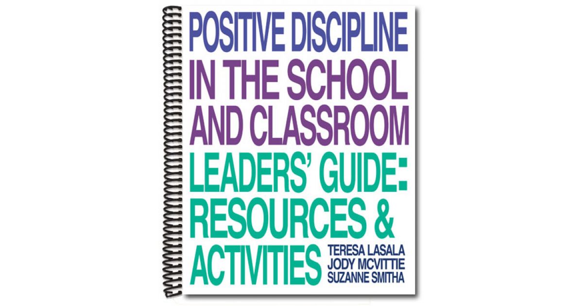 Positive Discipline Classroom Leaders Guide Resources And Activities positive-discipline-classroom-leaders-guide-resources-and-activities